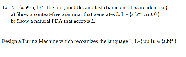 Solved Let L = {w E {a, b}* : the first, middle, and last | Chegg.com