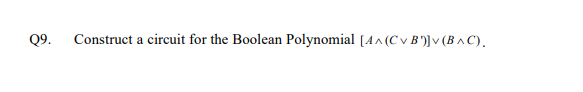 Solved 09. Construct a circuit for the Boolean Polynomial | Chegg.com