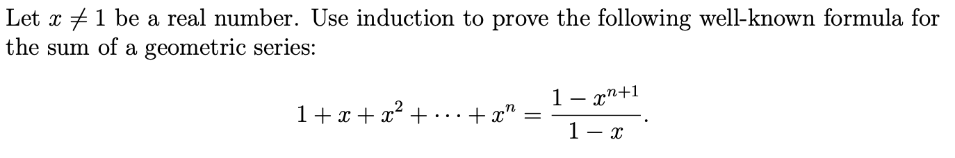 Solved Let x ̸= 1 be a real number. Use induction to | Chegg.com