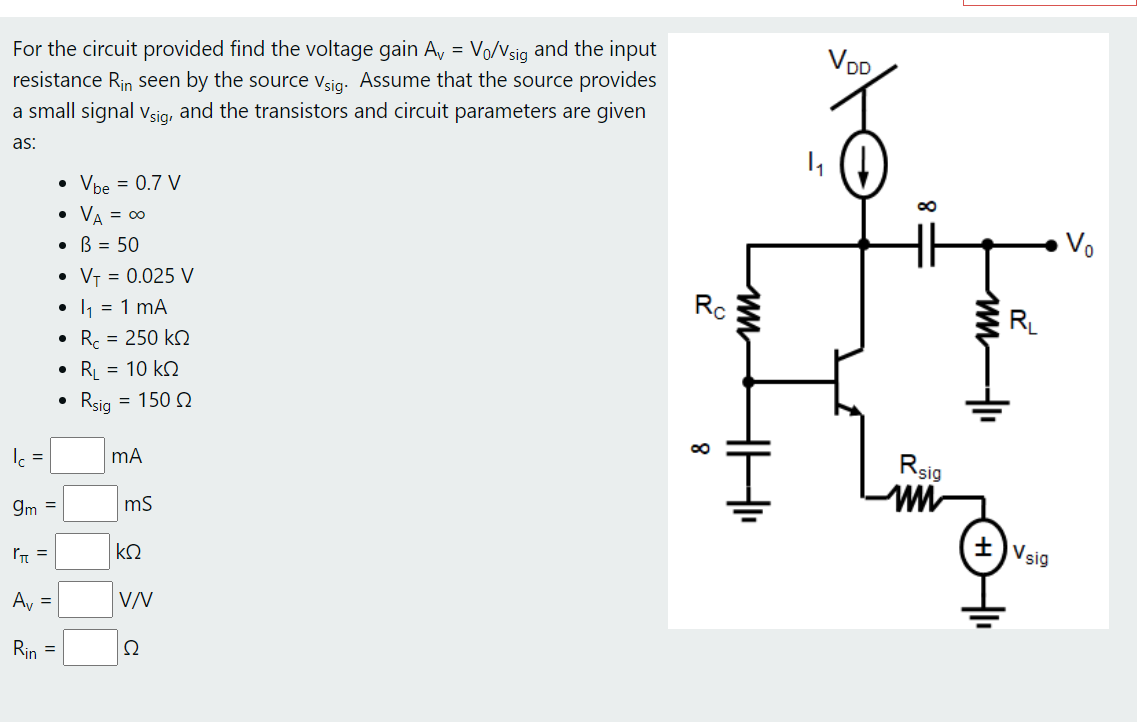 Solved For the circuit provided find the voltage gain | Chegg.com