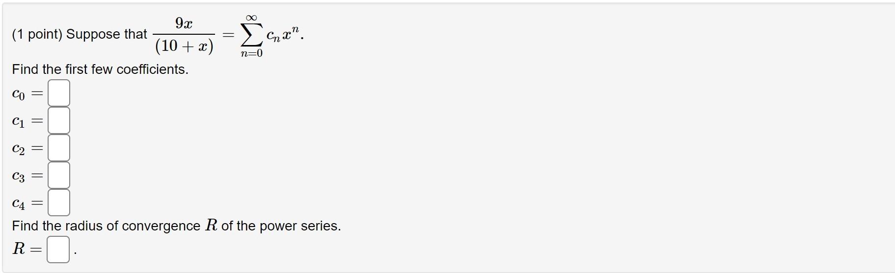 Solved ~ cnxn 9x (1 point) Suppose that (10 + x) Find the | Chegg.com