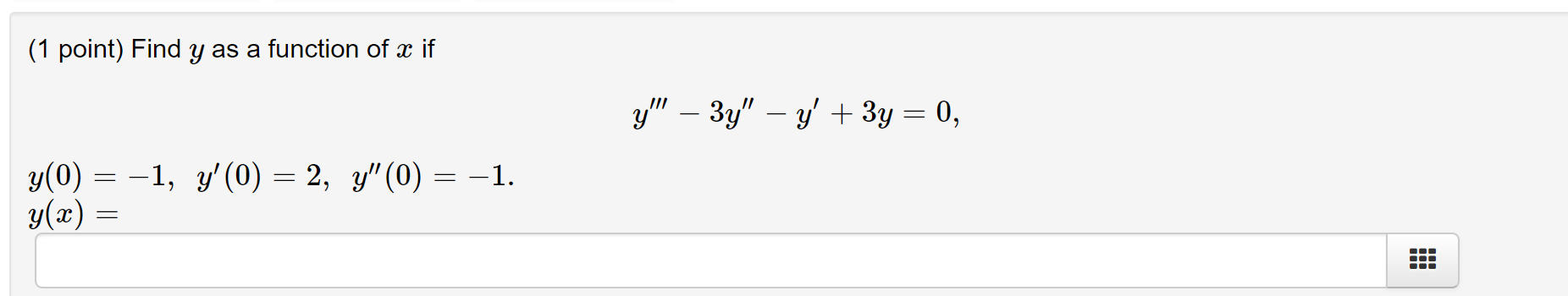 Solved (1 point) Find y as a function of x if y" – 3y" – y' | Chegg.com