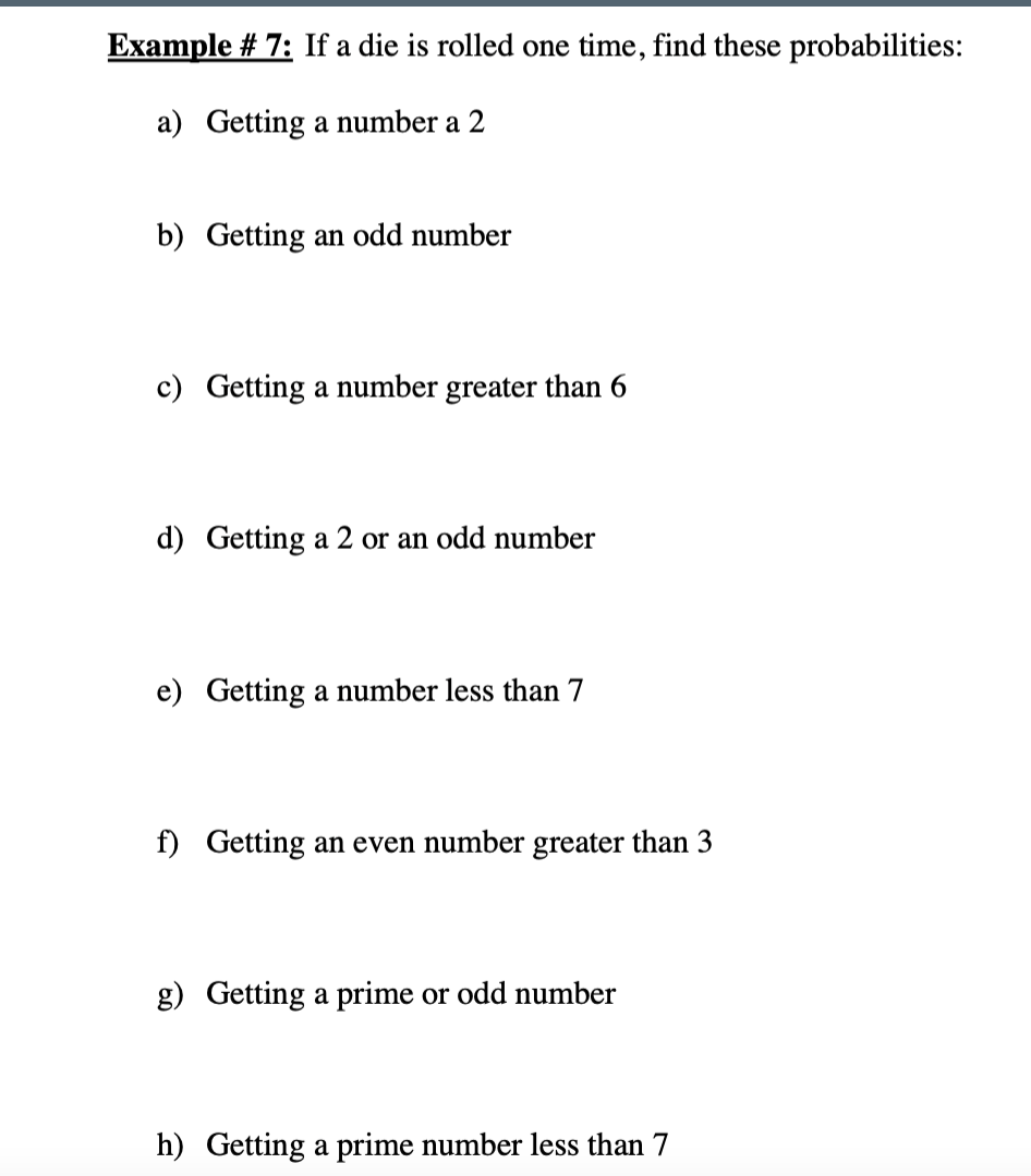 Solved Example \# 7: If a die is rolled one time, find these | Chegg.com