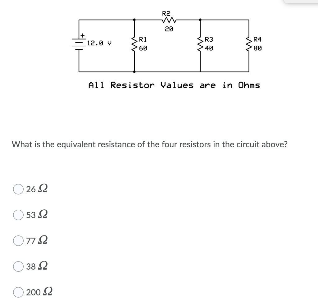 Solved R2 20 12.0 V R1 60 R3 40 R4 80 All Resistor Values | Chegg.com