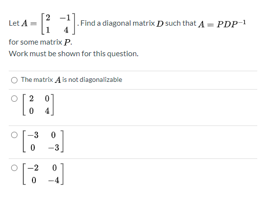 Solved 2 Let A Find a diagonal matrix D such that A = PDP-1 | Chegg.com