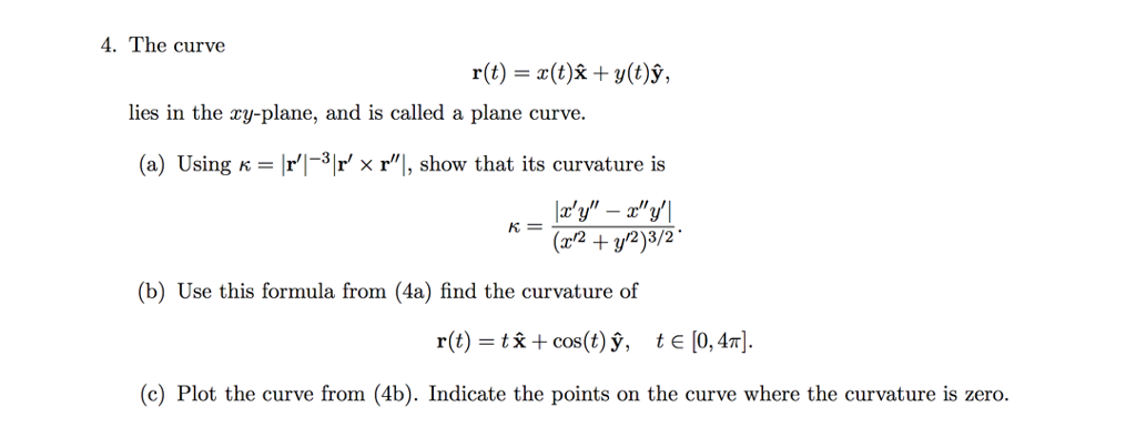 Solved 4. The curve r(t)-(t)x +y(t)y, lies in the xy-plane, | Chegg.com