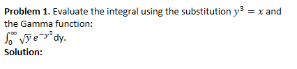 Solved Problem 1. Evaluate the integral using the | Chegg.com