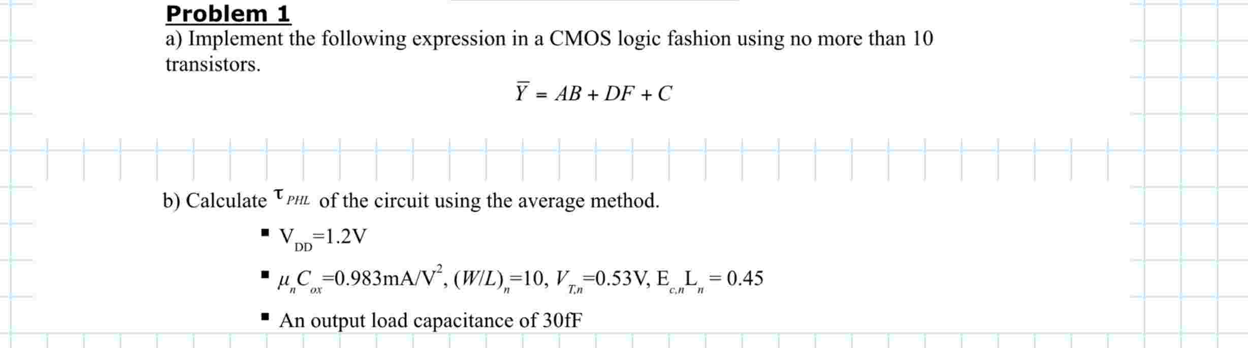 Solved Problem 1a?bar (Y)=AB+DF+CbτPHL of ﻿the circuit using | Chegg.com