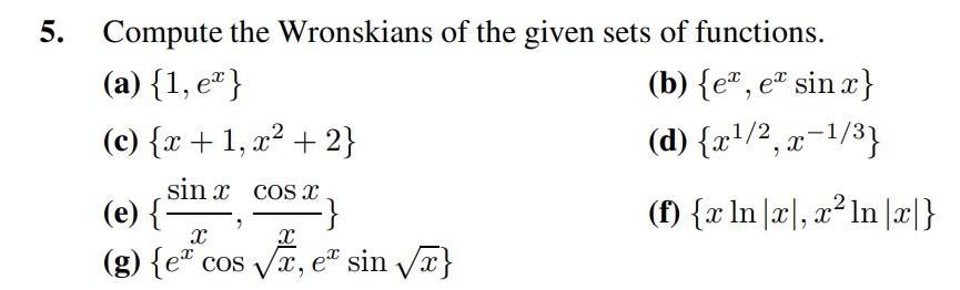 Solved 5. Compute the Wronskians of the given sets of | Chegg.com