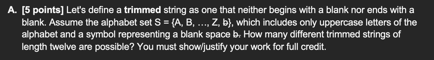 Solved A. [5 points] Let's define a trimmed string as one | Chegg.com