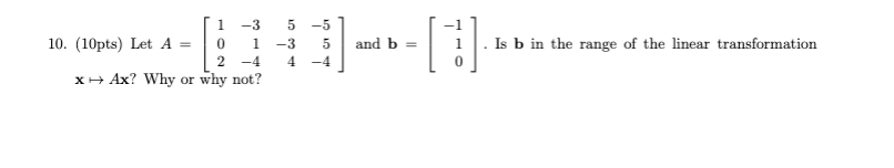 Solved 8. (10pts) Let A= 1 -5 -71 -3 7 5 Define T: R3 + R2 | Chegg.com