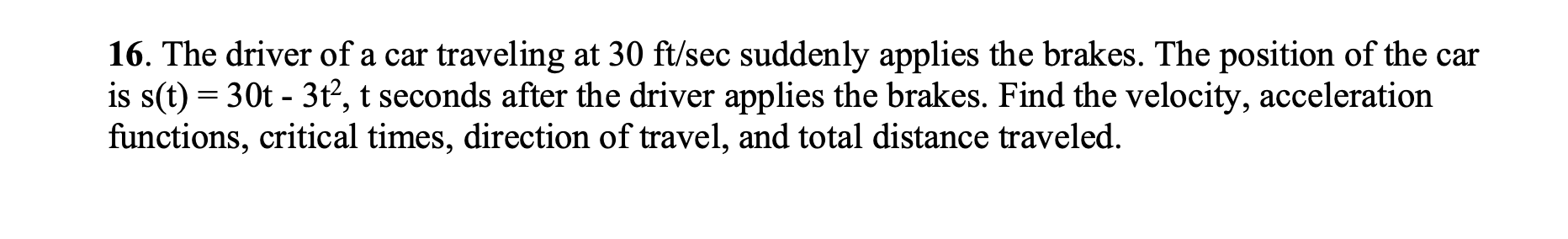 Solved 16. The driver of a car traveling at 30ft/sec | Chegg.com