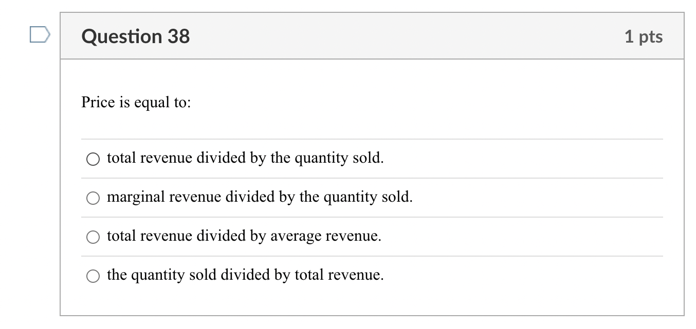 Solved Price is equal to: total revenue divided by the | Chegg.com