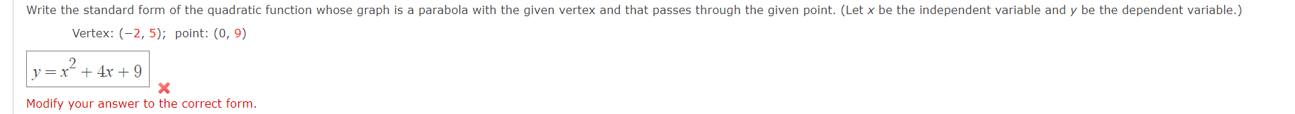 Solved Vertex: (-2,5); point: (0,9)Modify your answer to the | Chegg.com