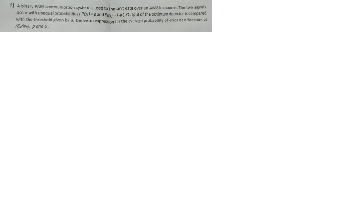 Solved 1 A Binary Pam Communication System Is Used To