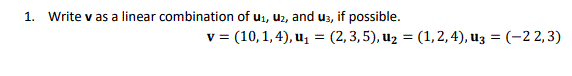 Solved 1. Write vas a linear combination of ui, uz, and u3, | Chegg.com