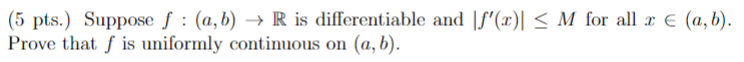 Solved (5 pts.) Suppose f:(a,b)→R is differentiable and | Chegg.com