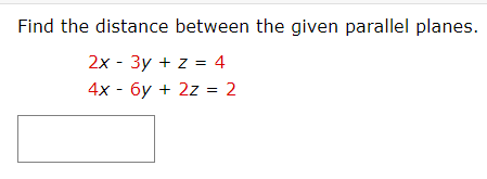 Solved Find the distance between the given parallel planes. | Chegg.com