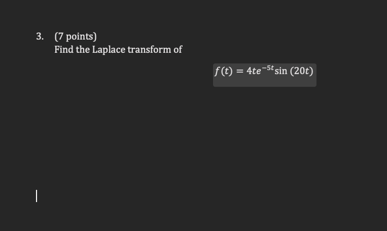 Solved 3. (7 points) Find the Laplace transform of | Chegg.com