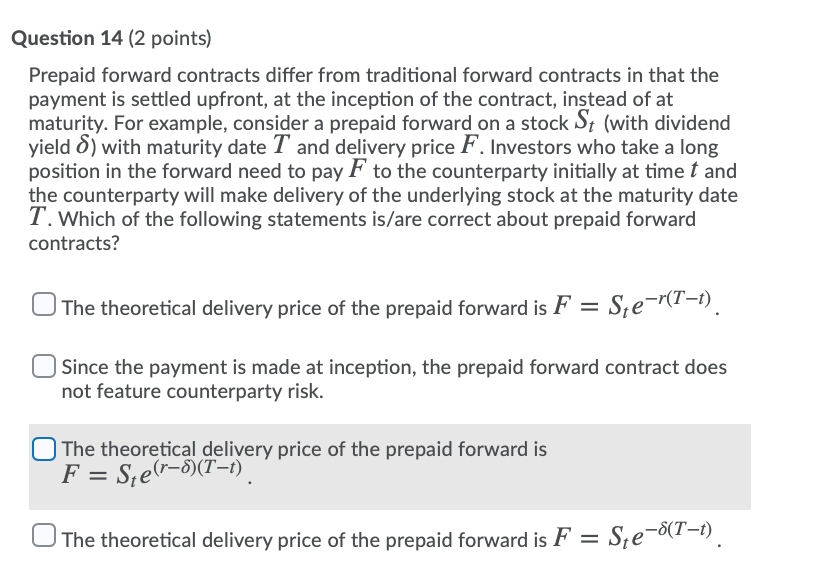 Solved Question 14 (2 points) Prepaid forward contracts | Chegg.com