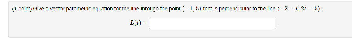 Solved (1 point) Give a vector parametric equation for the | Chegg.com