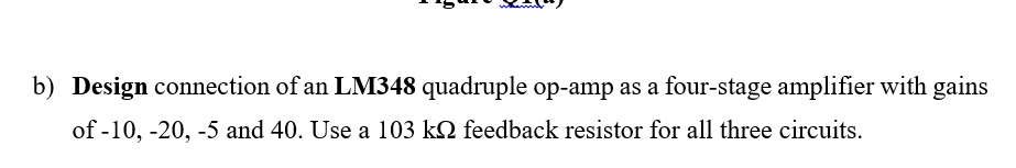 Solved b) Design connection of an LM348 quadruple op-amp as | Chegg.com