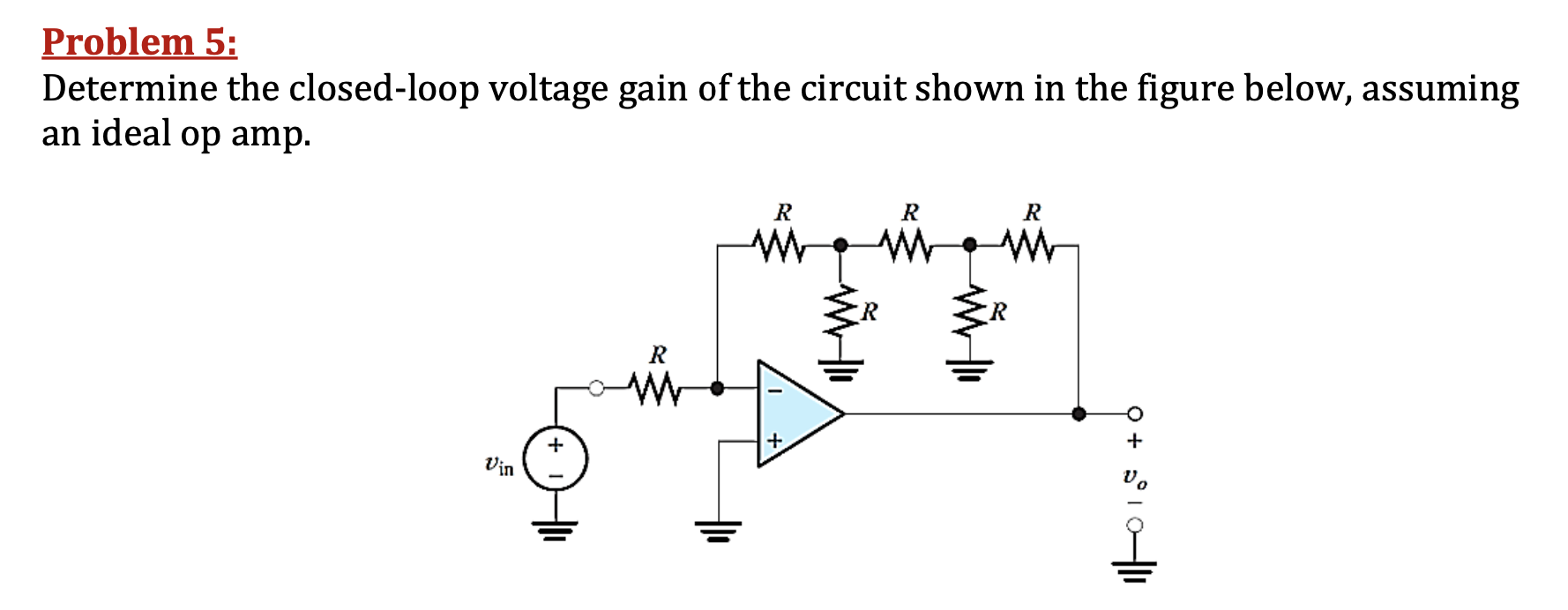 Solved Problem 5:Determine the closed-loop voltage gain of | Chegg.com