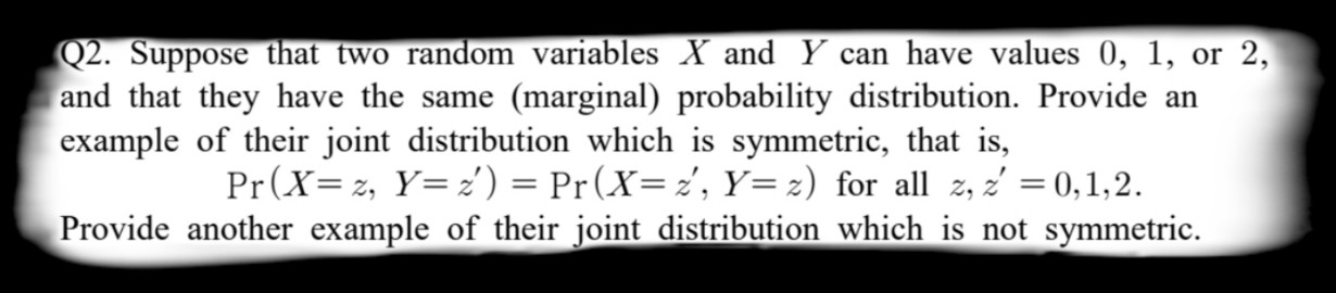 Solved Q2. Suppose that two random variables X and Y can | Chegg.com