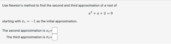 Solved Use Newton's method to find the second and third | Chegg.com