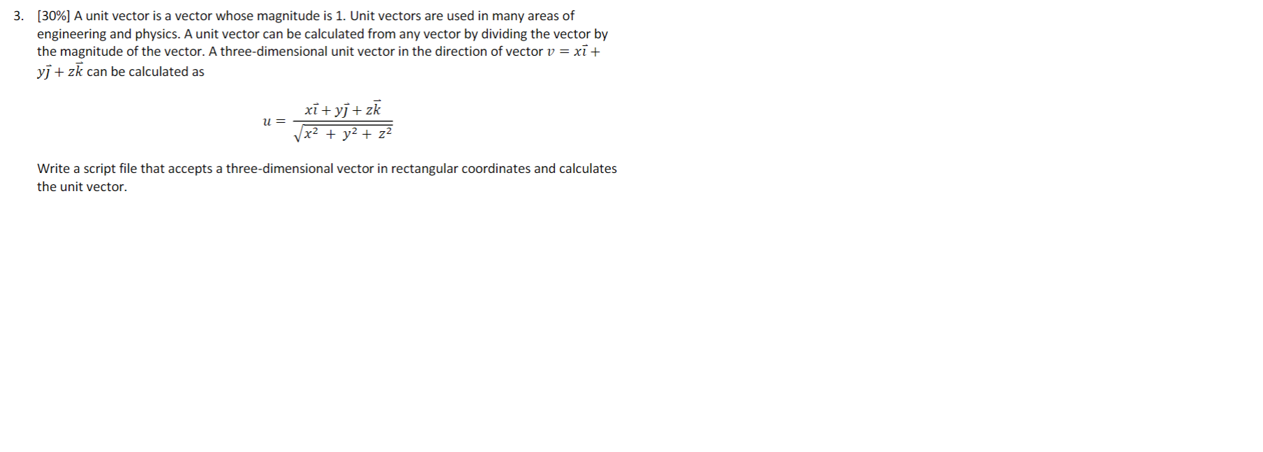 Solved 3. [30\%] A unit vector is a vector whose magnitude | Chegg.com