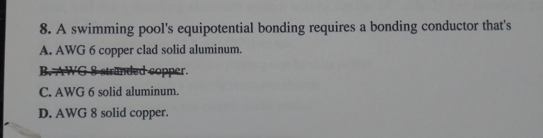 Solved 8. A swimming pool's equipotential bonding requires a | Chegg.com