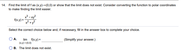 Solved 14. Find the limit off as (x,y)=(0,0) or show that | Chegg.com