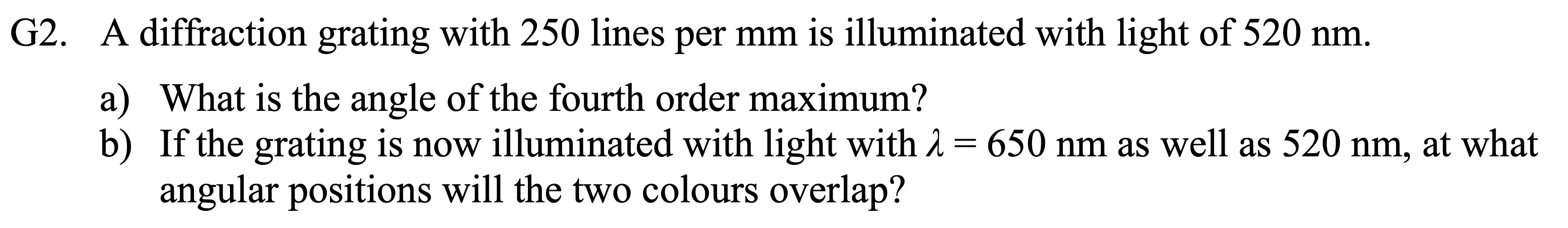 Solved G2. A diffraction grating with 250 lines per mm is | Chegg.com