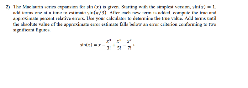 Solved The Maclaurin series expansion for sin(x) is given. | Chegg.com