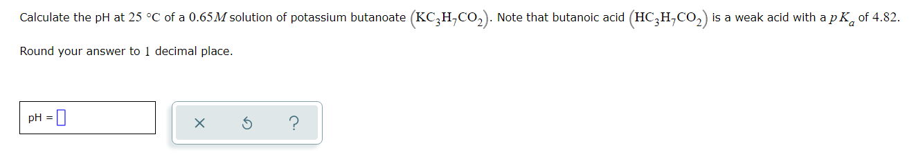 Solved Calculate the pH at 25 °C of a 0.65M solution of | Chegg.com
