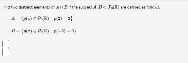 Solved Find two distinct elements of A∩B ﻿if the subsets | Chegg.com