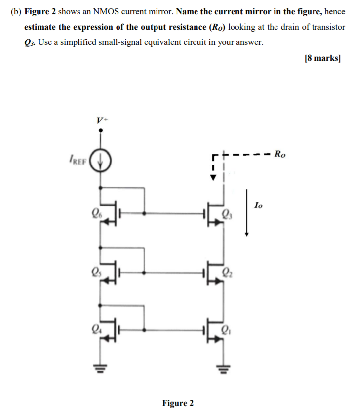 Solved (b) Figure 2 shows an NMOS current mirror. Name the | Chegg.com