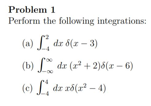 Solved Problem 1 Perform the following integrations: (a) L | Chegg.com