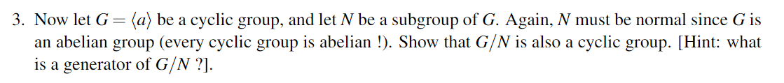 Solved 3. Now let G= a be a cyclic group, and let N be a | Chegg.com