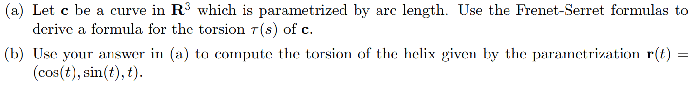 Solved (a) Let c be a curve in R3 which is parametrized by | Chegg.com