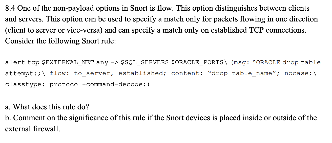 Solved 8.4 One of the non-payload options in Snort is flow. | Chegg.com
