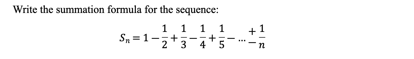 Solved Write the summation formula for the sequence: 1 1 5 | Chegg.com