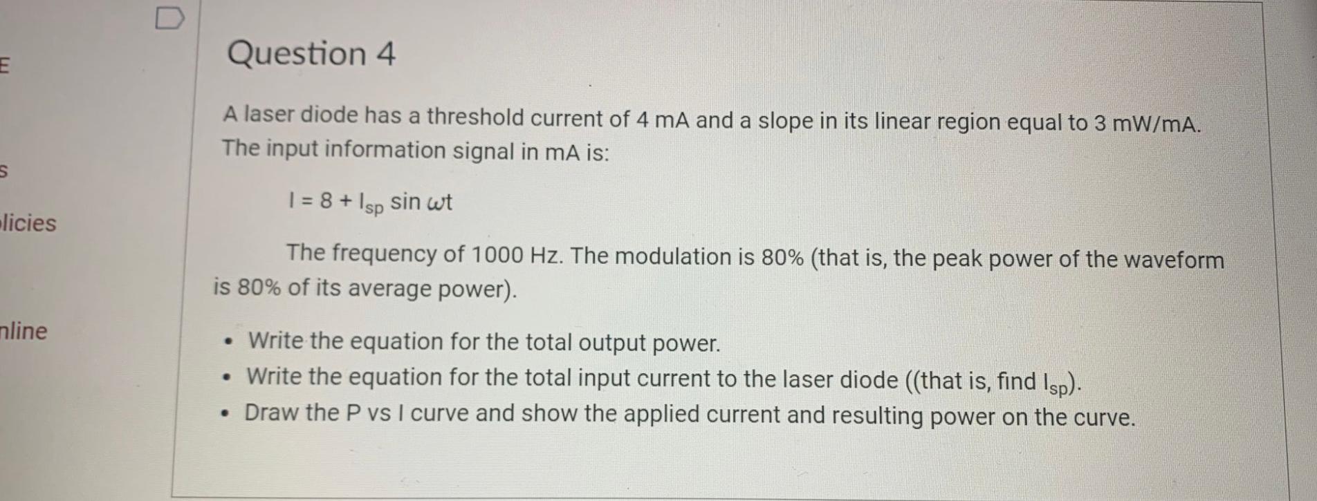 Solved A laser diode has a threshold current of 4 mA and a | Chegg.com