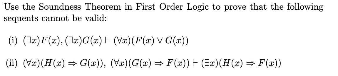 Use the Soundness Theorem in First Order Logic to | Chegg.com