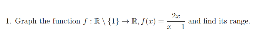 Solved 1. Graph the function f:R\{1}→R,f(x)=x−12x and find | Chegg.com