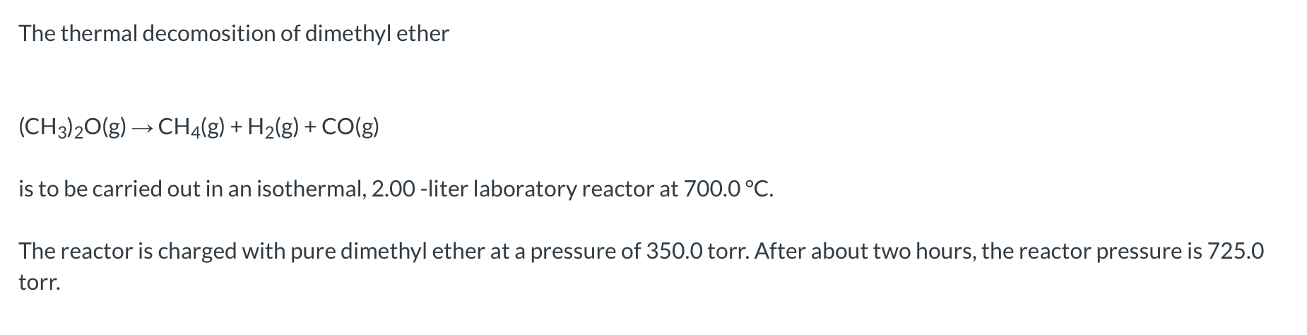 Solved The thermal decomosition of dimethyl ether (CH3)2O(g) | Chegg.com