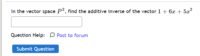 Solved In the vector space P^2, find the additive inverse of | Chegg.com