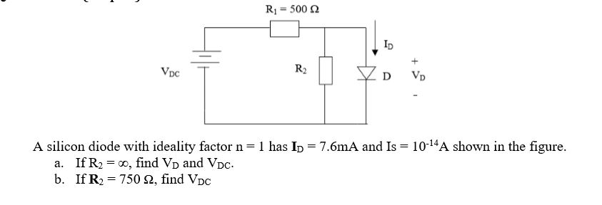 Solved R1 = 500 22 R2 | D VD A silicon diode with ideality | Chegg.com