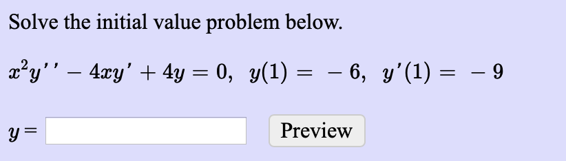 Solved Solve the initial value problem below. x^y'' – 4xy' + | Chegg.com