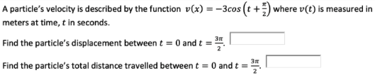 Solved A particle's velocity is described by the function | Chegg.com